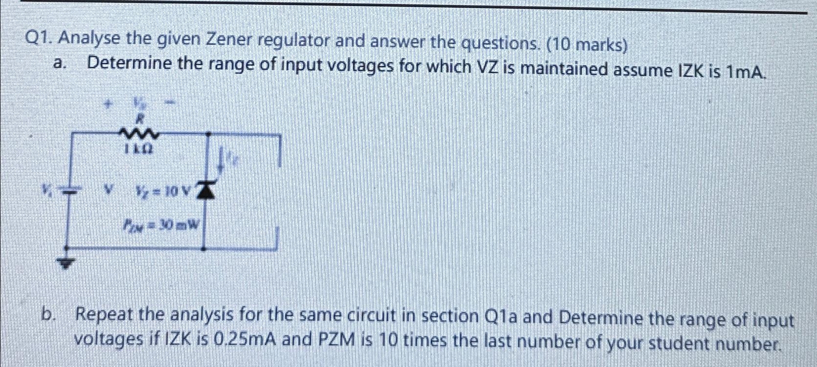 Solved Q1. ﻿Analyse the given Zener regulator and answer the | Chegg.com