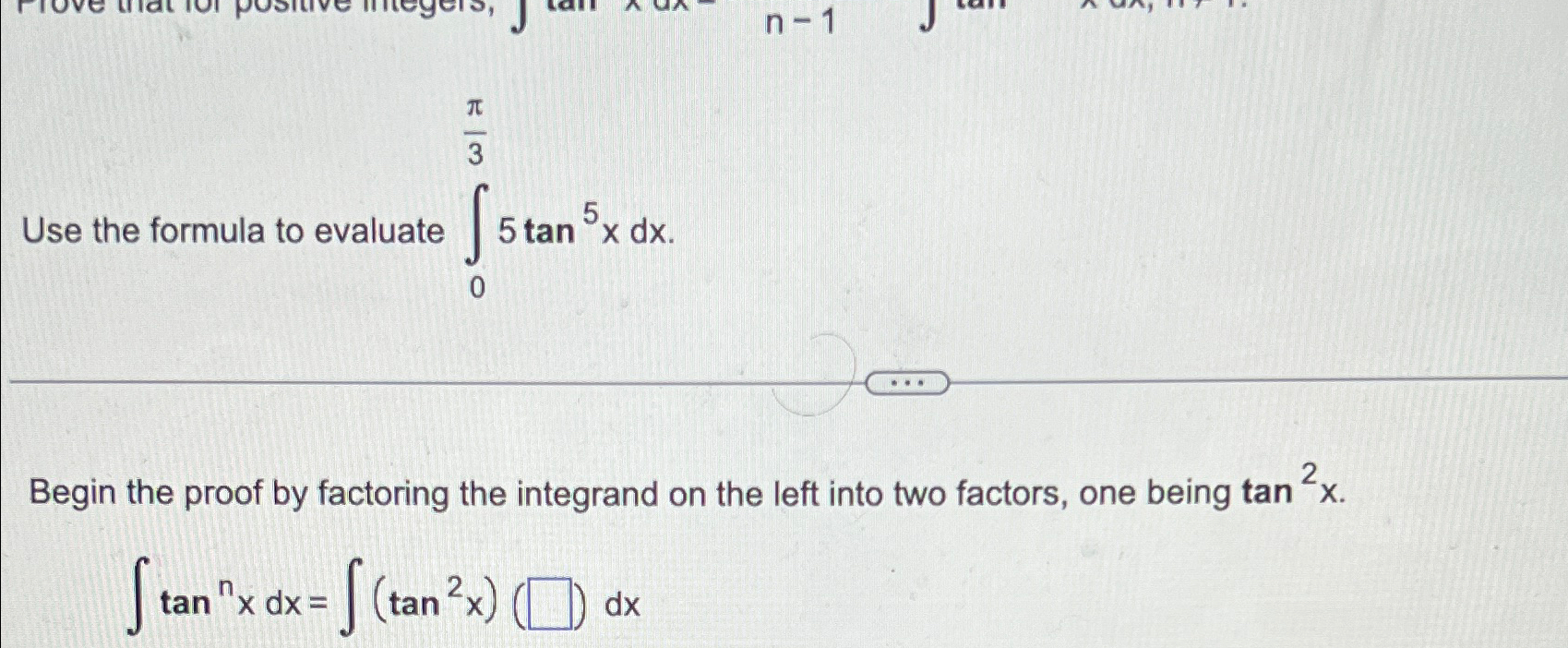 Solved Use the formula to evaluate ∫0π35tan5xdxBegin the | Chegg.com