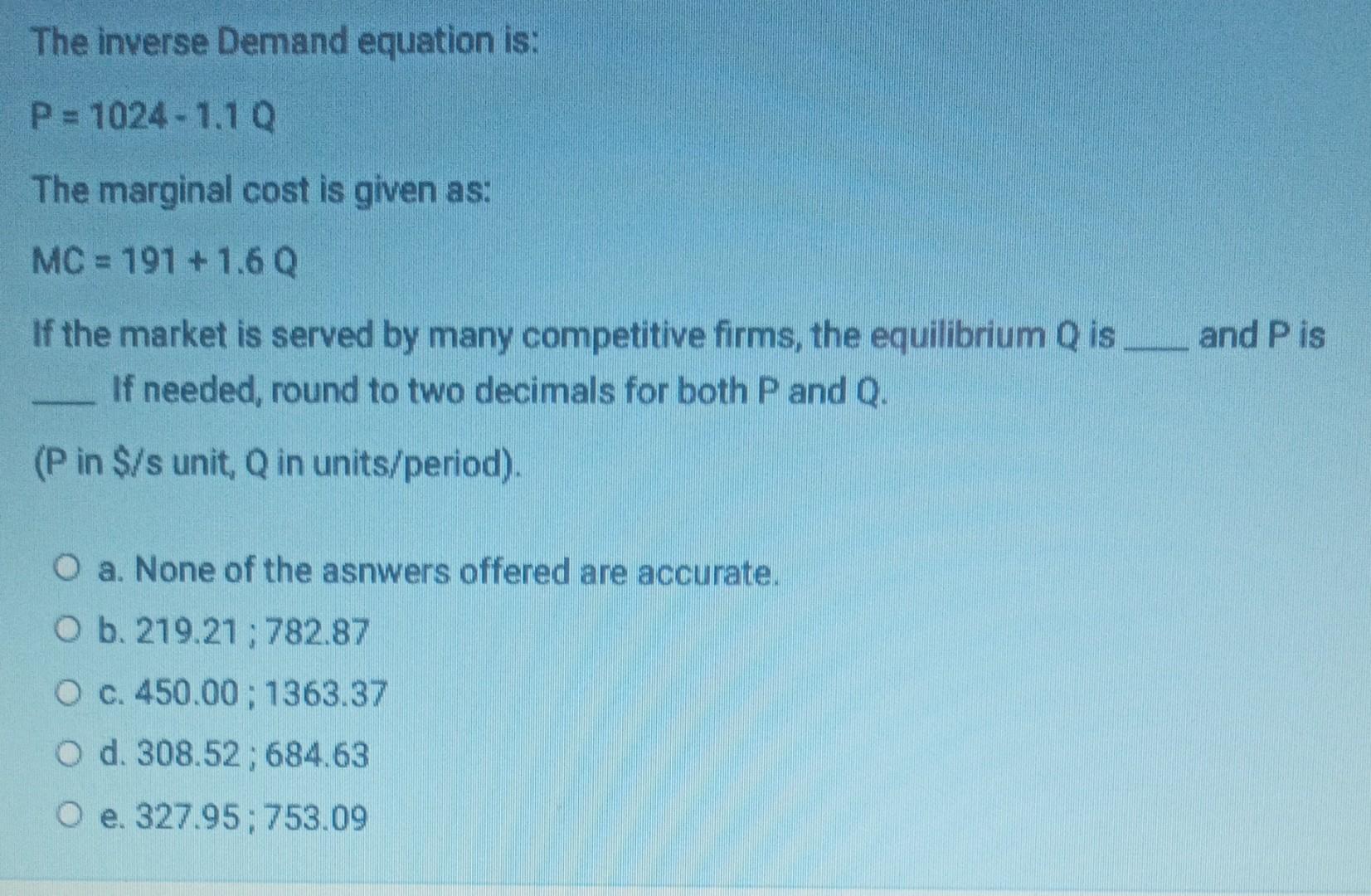 Solved The inverse Demand equation is: P= 1024-1.10 The | Chegg.com