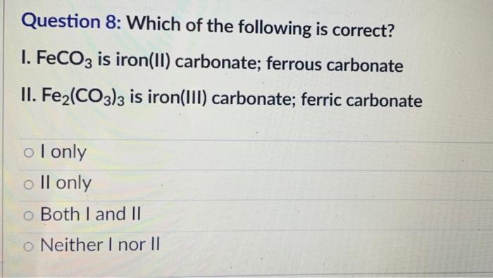 Solved Question 8: Which of the following is correct? I. | Chegg.com