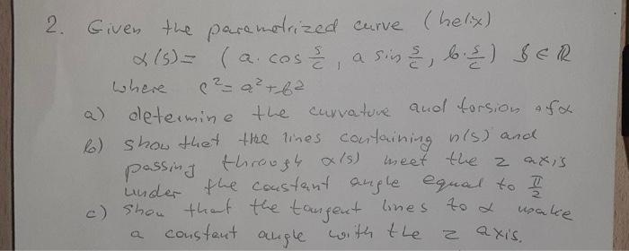 Solved C 1 2. Given the parametrized curve (helix) &(s) = | Chegg.com