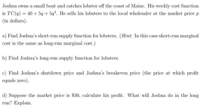 Solved Joshua owns a small boat and catches lobster off the | Chegg.com