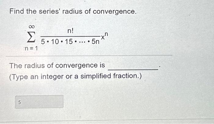 Solved Find the series' radius of convergence. \\[ | Chegg.com