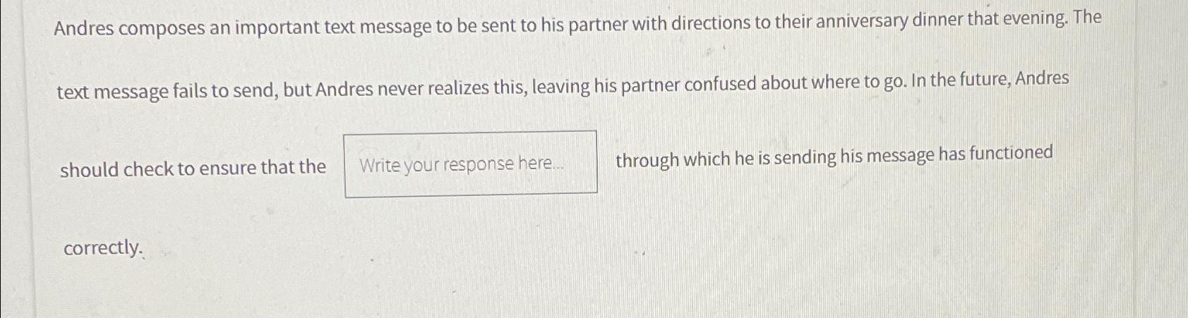 Solved Andres composes an important text message to be sent | Chegg.com