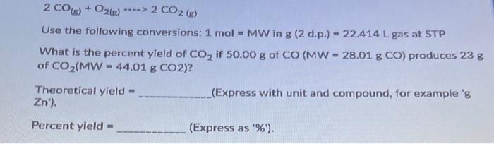 Solved 2CO(s)+O2( s)⋯2CO2( g) Use the following conversions: | Chegg.com