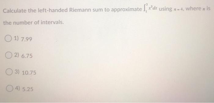 Solved Calculate the left-handed Riemann sum to approximates | Chegg.com