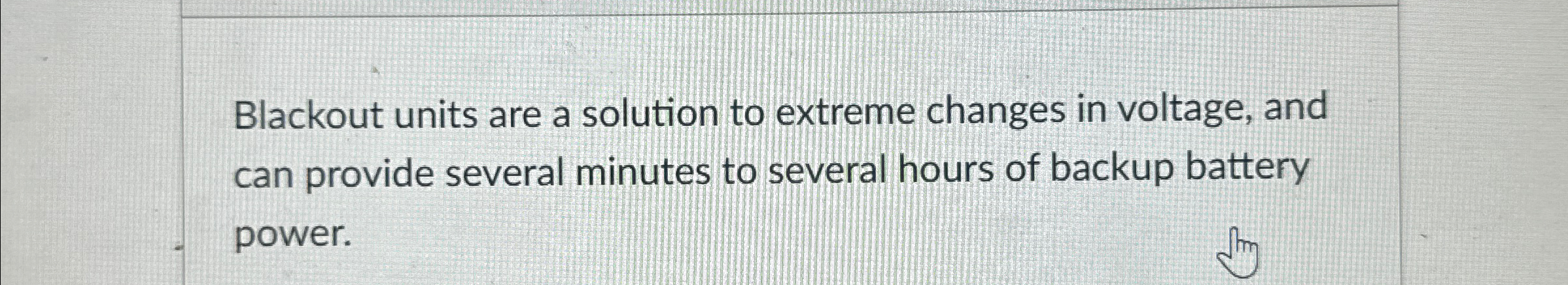 Solved Blackout units are a solution to extreme changes in | Chegg.com