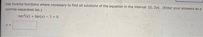 Solved Use inverse functions where necessary to find all | Chegg.com