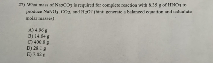 Solved 27) What mass of Na2CO3 is required for complete | Chegg.com
