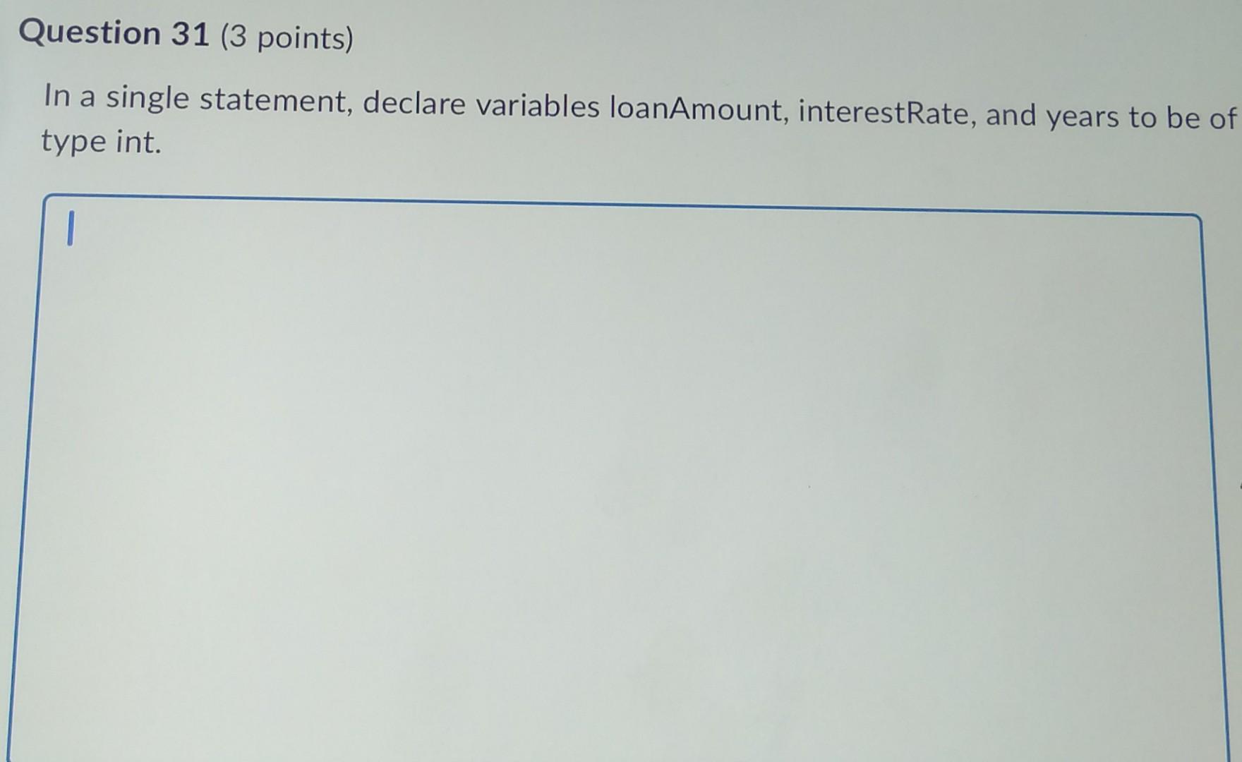 Solved In a single statement, declare variables loanAmount, | Chegg.com