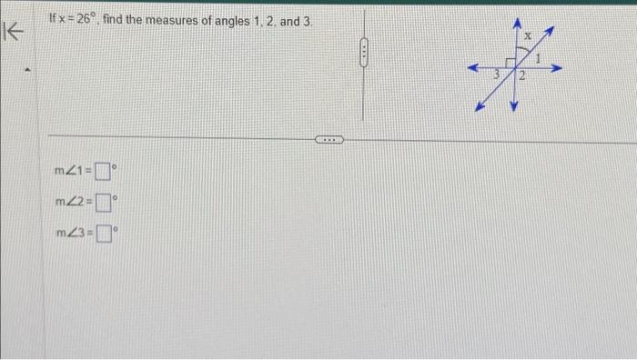 Solved K A If x=26°, find the measures of angles 1, 2, and | Chegg.com