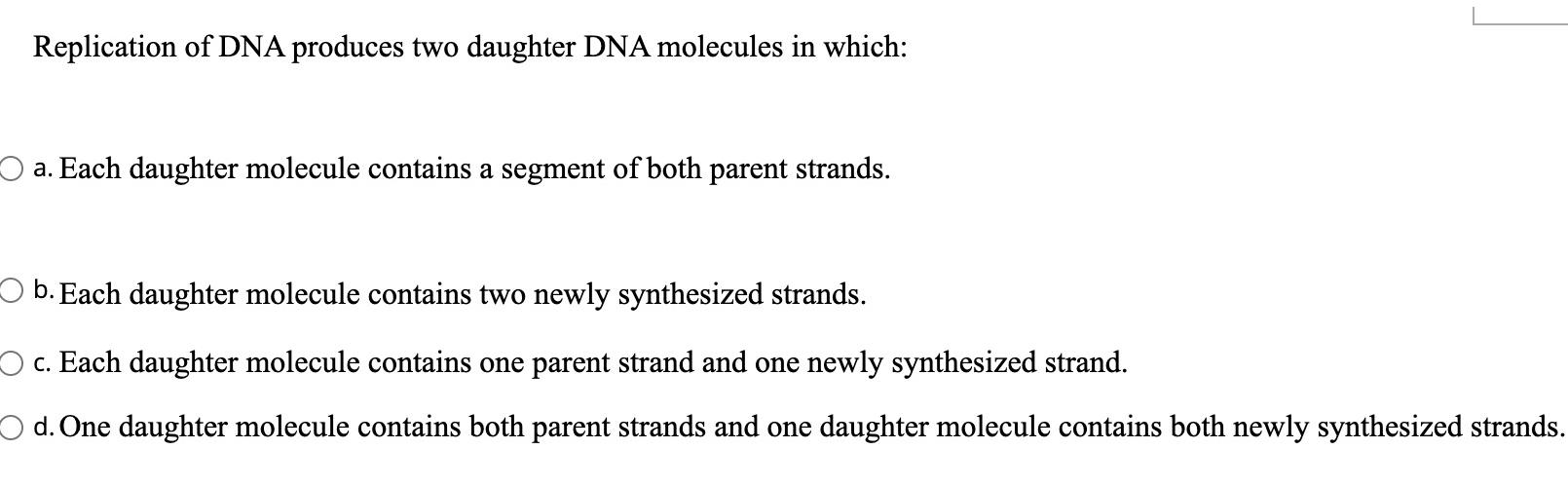 Solved Replication of DNA produces two daughter DNA | Chegg.com