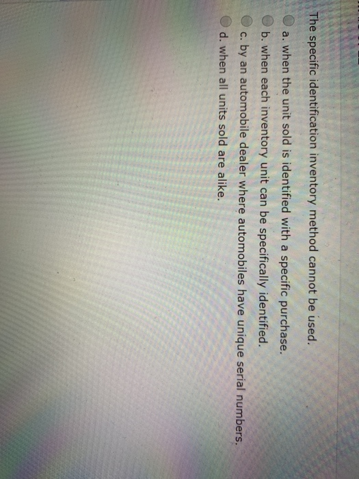 Solved The specific identification inventory method cannot | Chegg.com