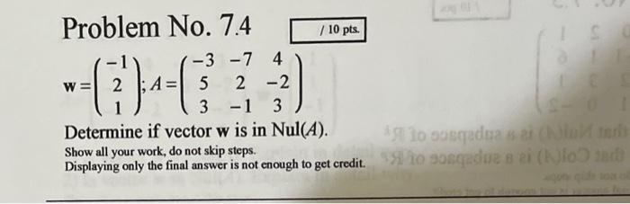 Solved Problem No. 7.4 w=⎝⎛−121⎠⎞;A=⎝⎛−353−72−14−23⎠⎞ | Chegg.com