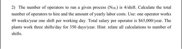 Solved 2) The number of operators to run a given process | Chegg.com