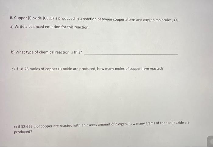 Solved 6. Copper (1) oxide (Cu,) is produced in a reaction | Chegg.com