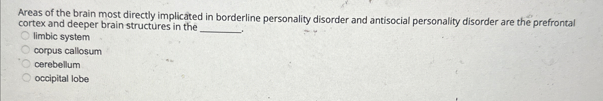 Solved Areas of the brain most directly implicated in | Chegg.com