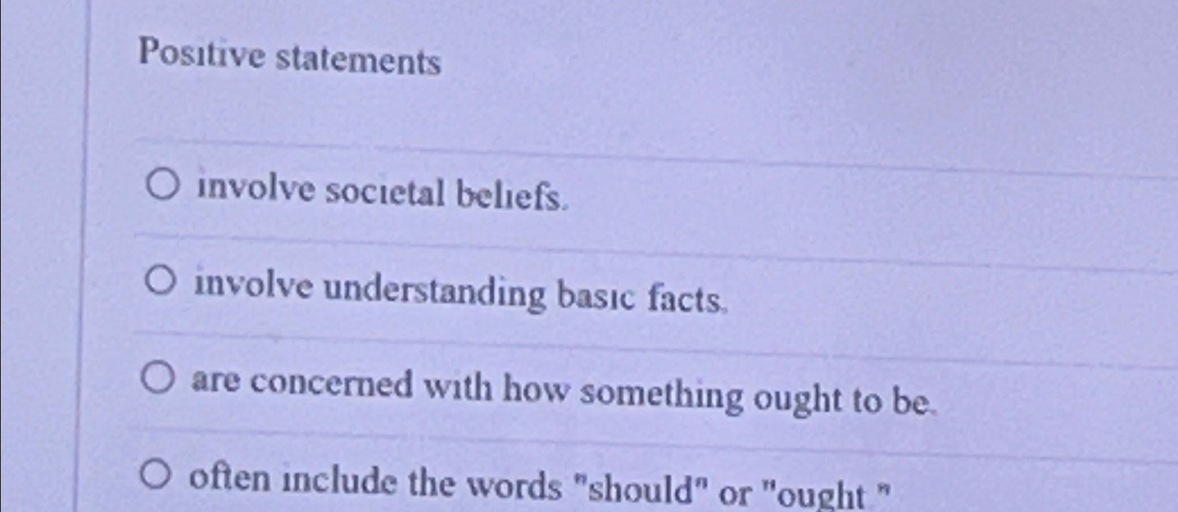 Solved Positive statementsinvolve societal beliefs.involve | Chegg.com