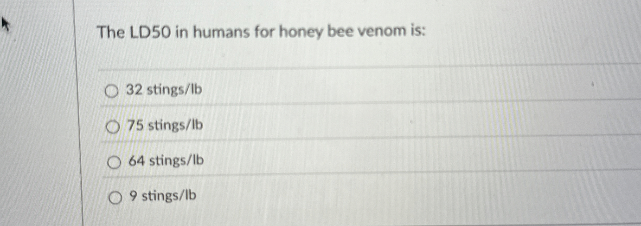 Solved The LD50 ﻿in humans for honey bee venom is:32 | Chegg.com