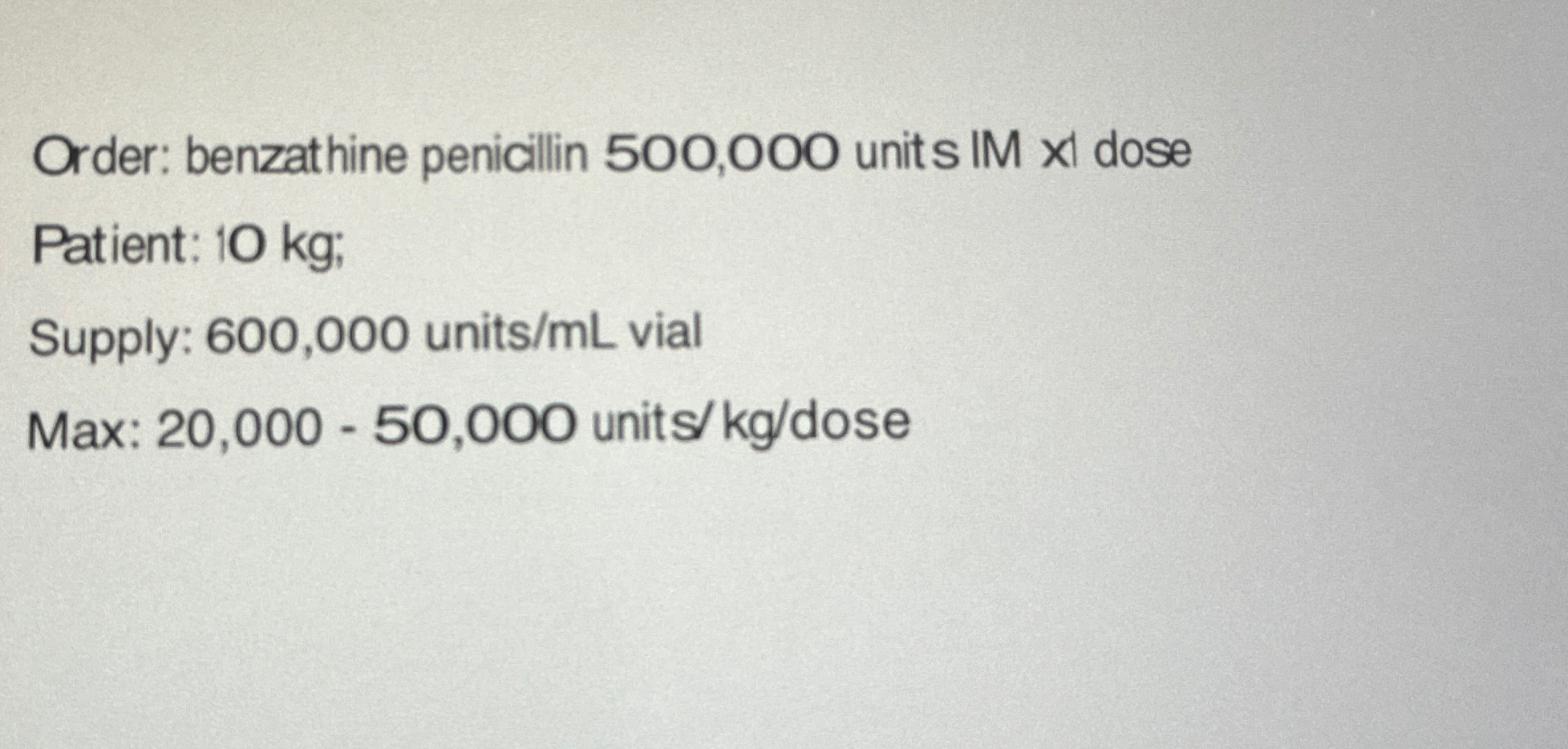 Solved Order: benzathine penicillin 500,000 ﻿units |Mx| | Chegg.com