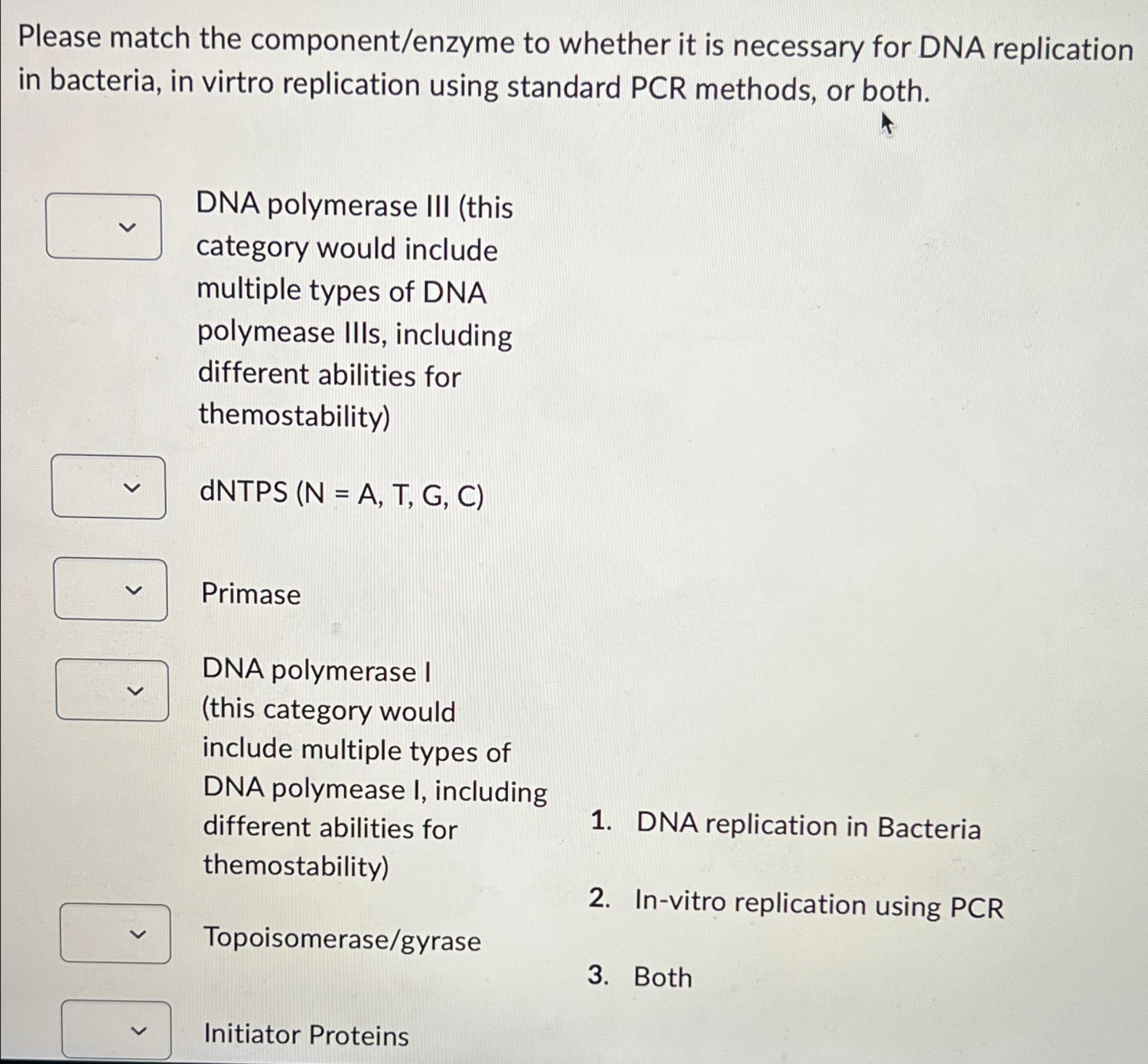Solved Please match the component/enzyme to whether it is | Chegg.com