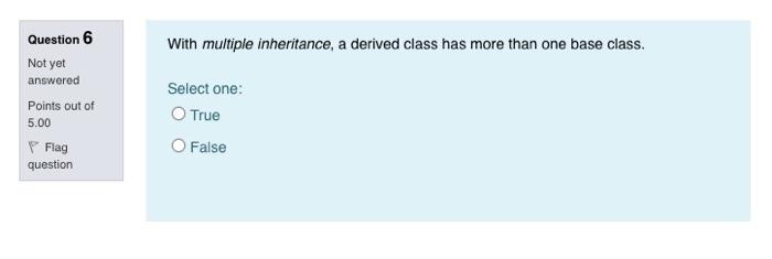 Solved With multiple inheritance, a derived class has more | Chegg.com