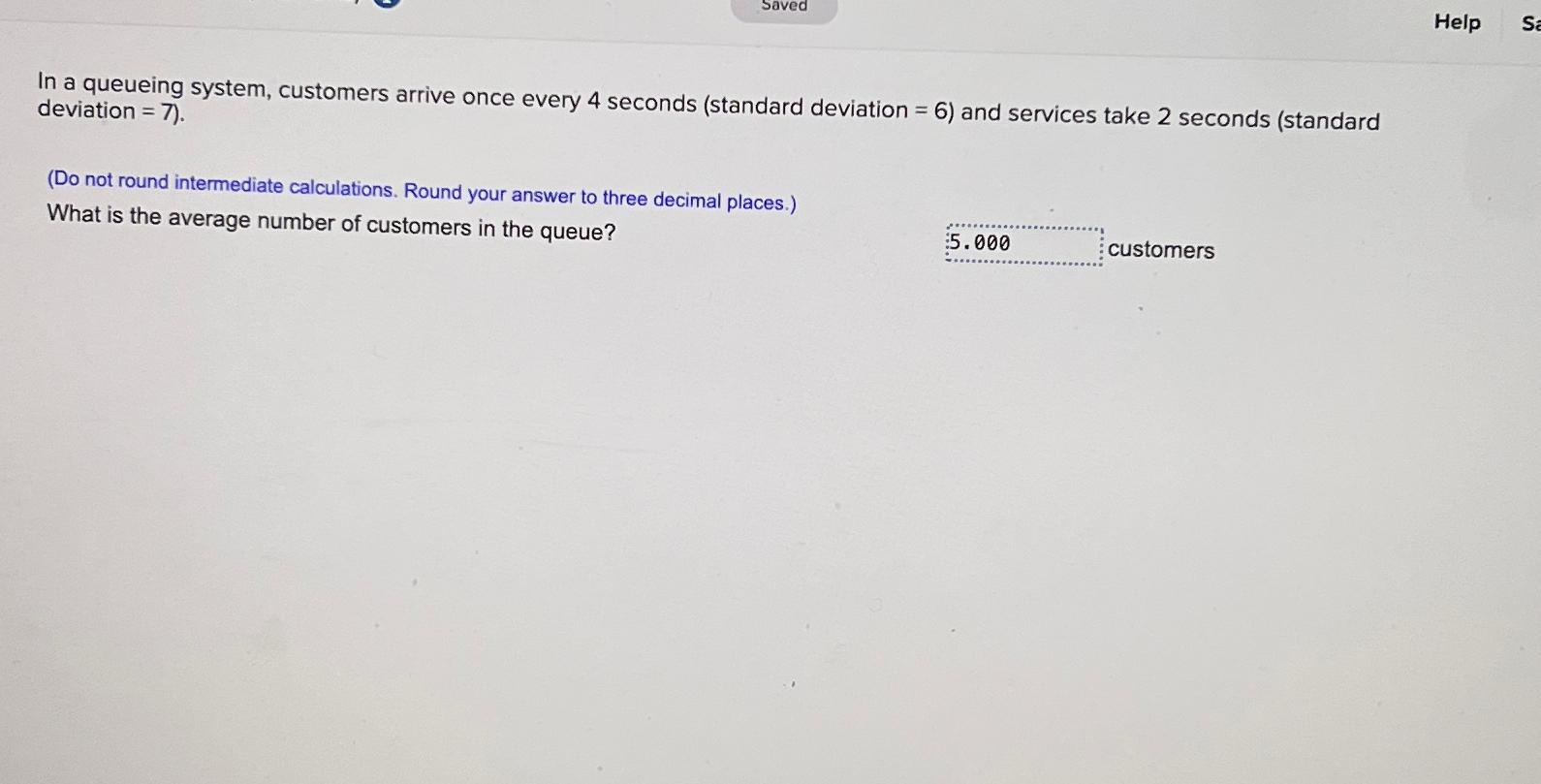 Solved In a queueing system, customers arrive once every 4 | Chegg.com