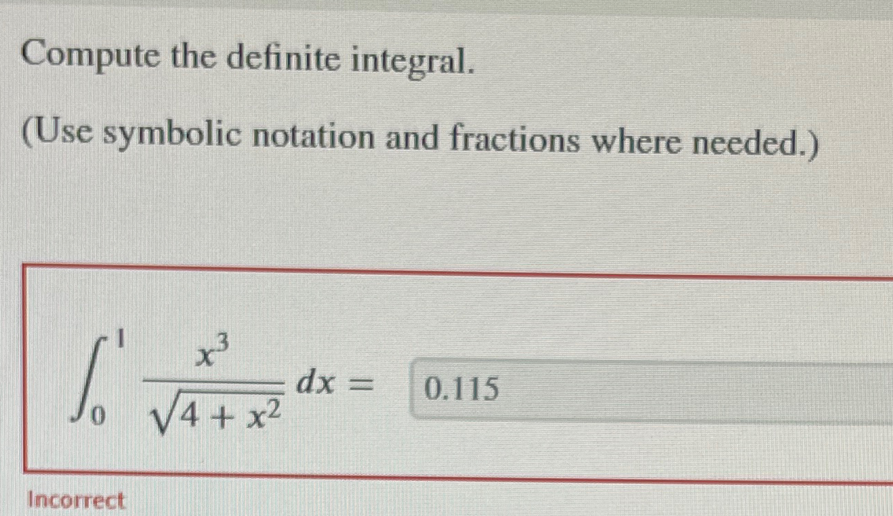Solved Compute the definite integral.(Use symbolic notation | Chegg.com