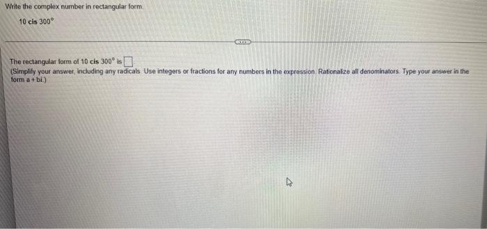 Solved Write the complex number in rectangular form 10 cis | Chegg.com