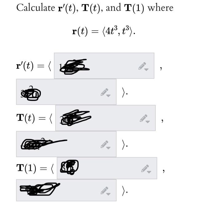 Solved Calculate r′(t),T(t), and T(1) where r(t)= 4t3,t3 For | Chegg.com