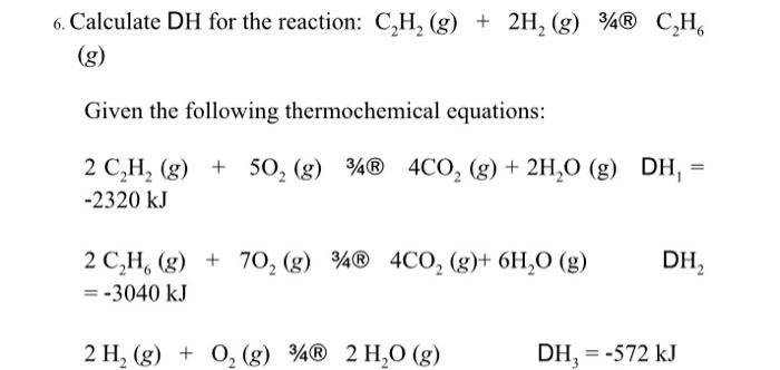 Solved 6. Calculate DH for the reaction: | Chegg.com