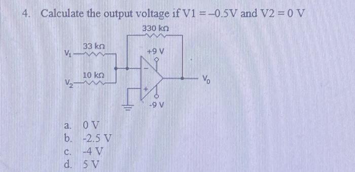 Solved 4. Calculate the output voltage if V1 = -0.5V and V2 | Chegg.com