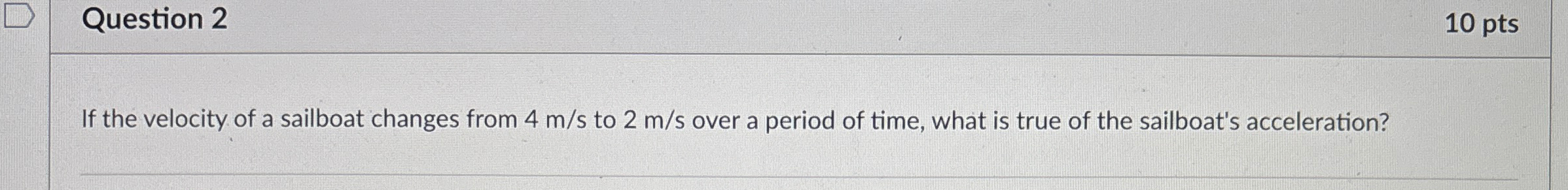 Solved Question 210 ﻿ptsIf the velocity of a sailboat | Chegg.com