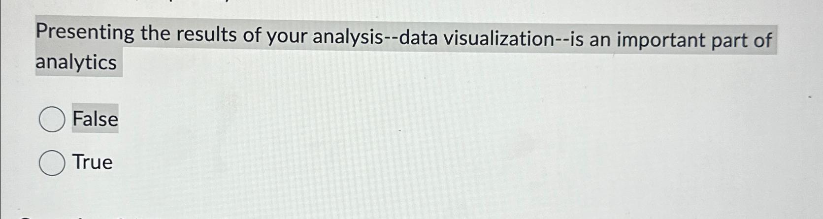 Solved Presenting the results of your analysis--data | Chegg.com
