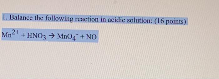 Solved 1. Balance the following reaction in acidic solution: | Chegg.com
