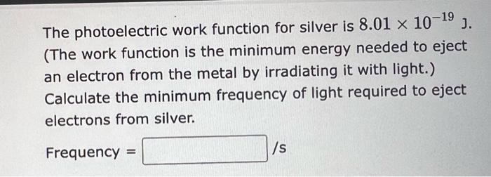 Solved The photoelectric work function for silver is | Chegg.com