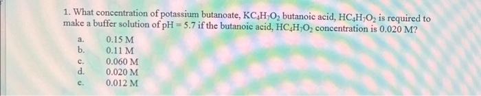 Solved What concentration of potassium butanoate, KC4H7O₂ | Chegg.com