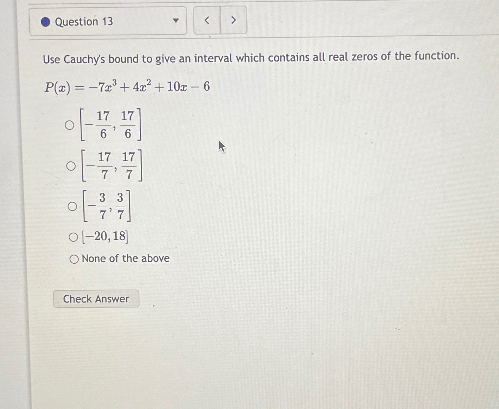 Solved Question 13Use Cauchy's bound to give an interval | Chegg.com