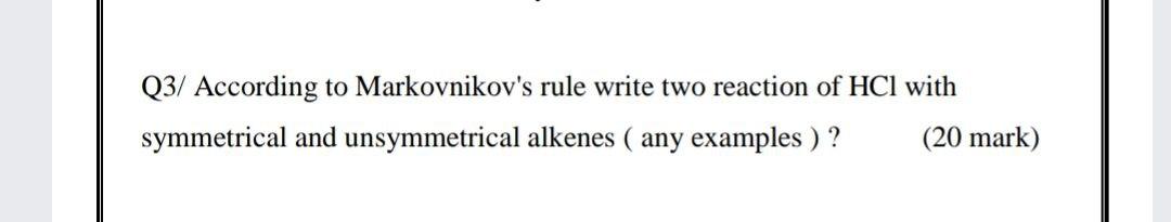 Solved Q3/ According to Markovnikov's rule write two | Chegg.com