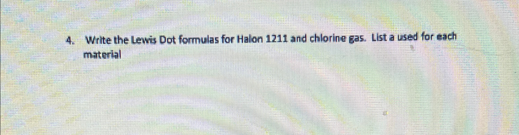 Write the Lewis Dot formulas for Halon 1211 ﻿and | Chegg.com
