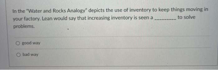 Solved In the "Water and Rocks Analogy" depicts the use of | Chegg.com