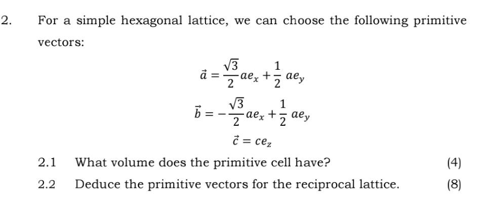 Solved 2. For a simple hexagonal lattice, we can choose the | Chegg.com