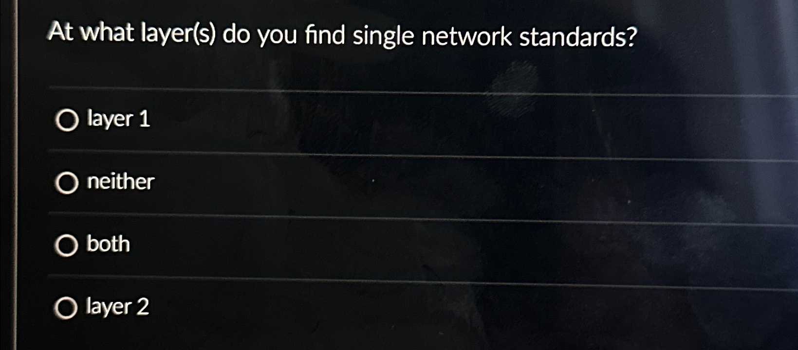 Solved At what layer(s) ﻿do you find single network | Chegg.com