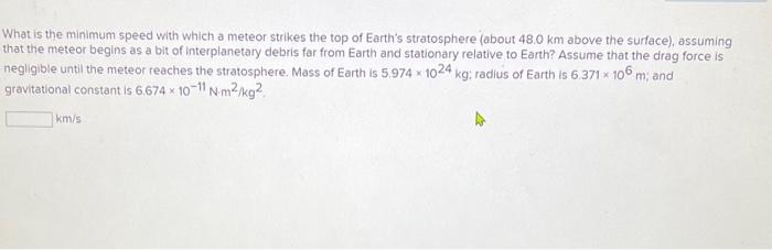 Solved What is the minimum speed with which a meteor strikes | Chegg.com