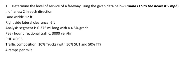 Solved 1. Determine the level of service of a freeway using | Chegg.com