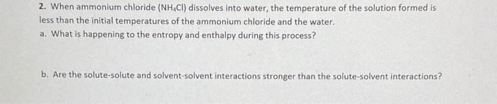 Solved 2. When ammonium chloride (NH4Cl) dissolves into | Chegg.com