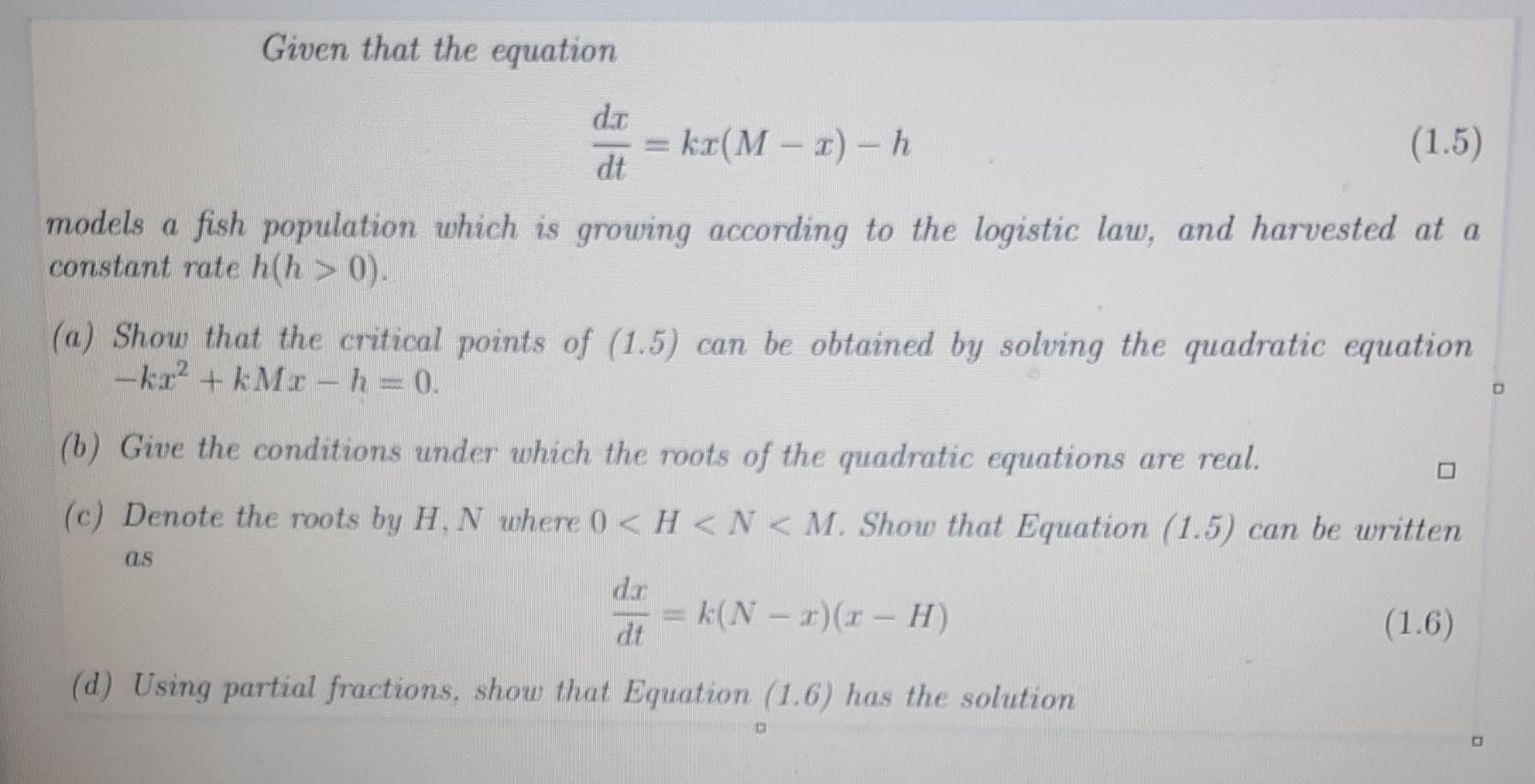 Solved Given that the equation dtdx=kx(M−x)−h models a fish | Chegg.com