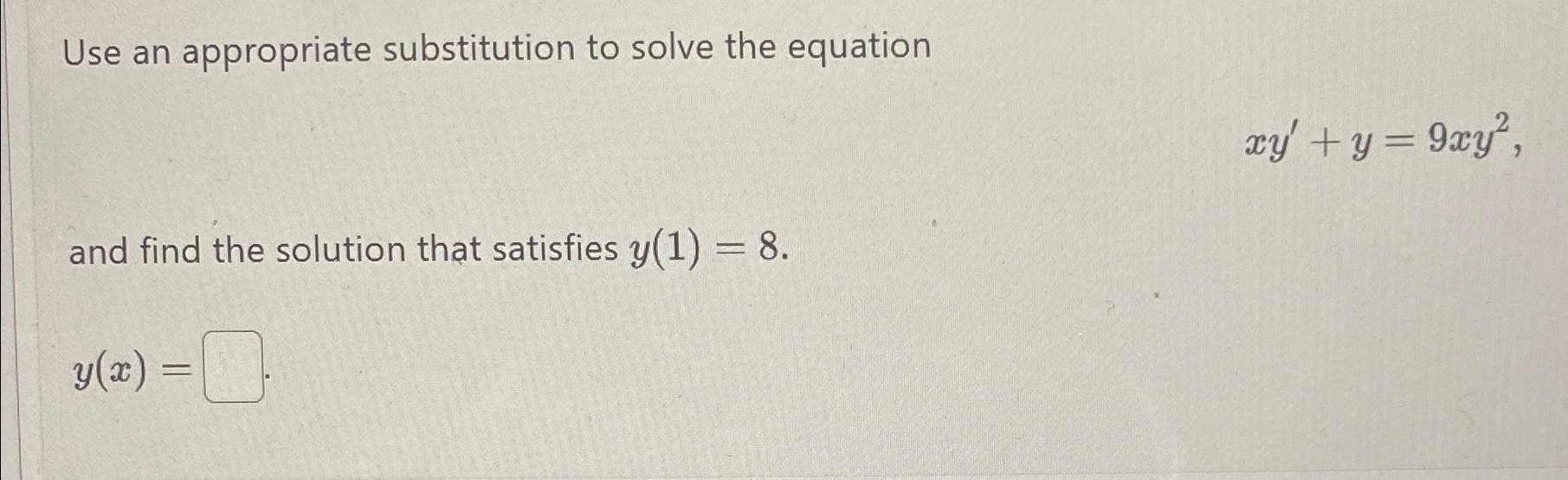 Solved Use an appropriate substitution to solve the | Chegg.com