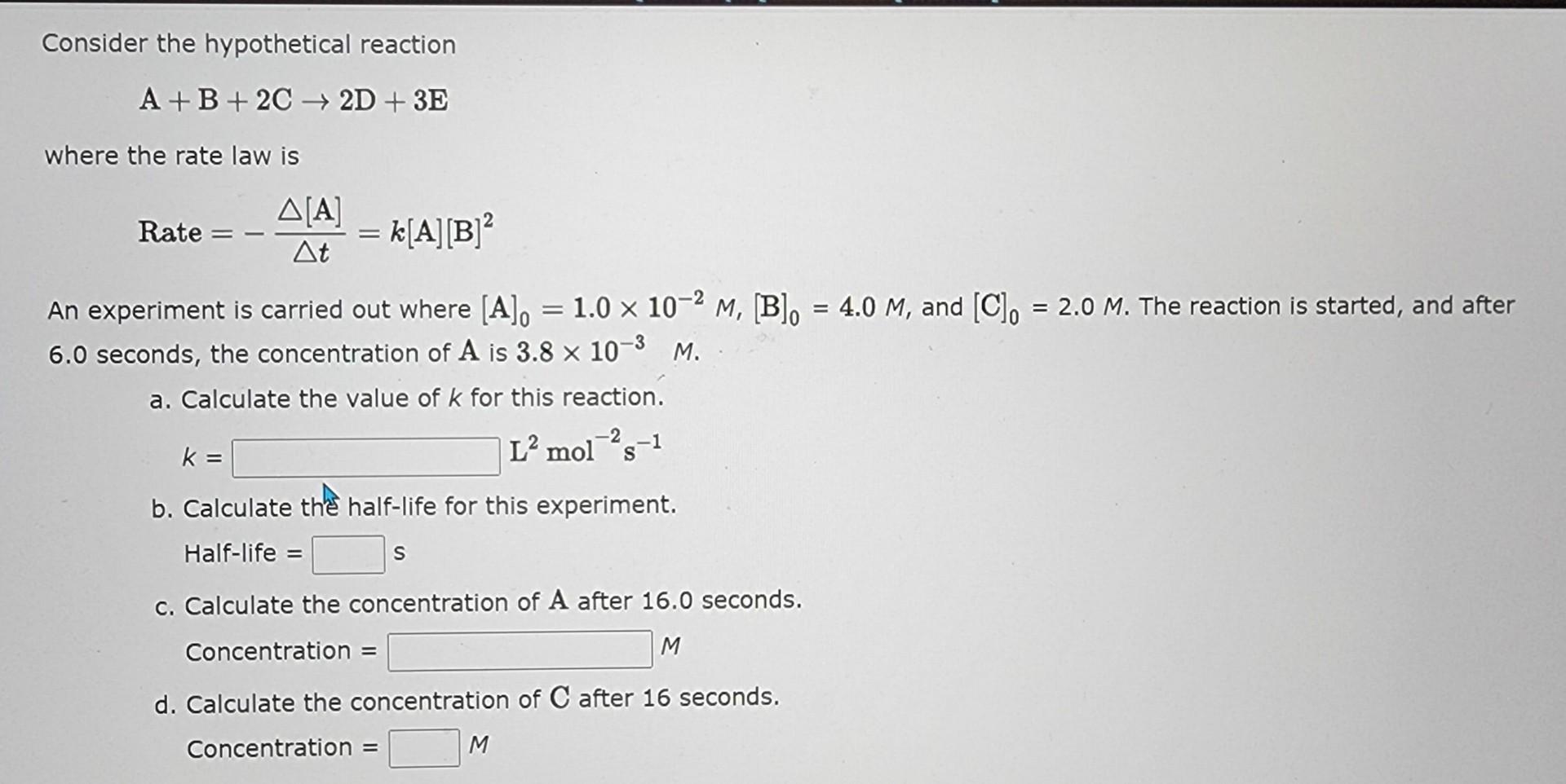 Solved Consider the hypothetical reaction A+B+2C→2D+3E where | Chegg.com