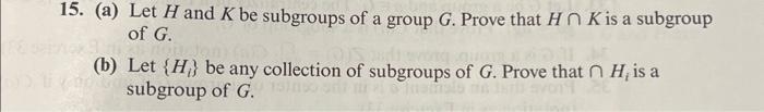 Solved 15. (a) Let H and K be subgroups of a group G. Prove | Chegg.com